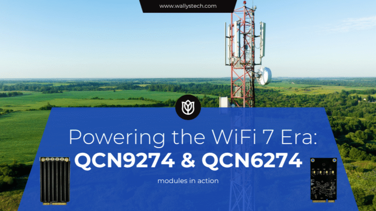Powering the WiFi 7 Era: QCN9274 & QCN6274 Modules in Action – 524 Wi-Fi & 5G NR Cellular ...